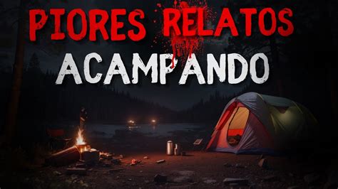 3 Relatos ACAMPANDO Assustadores Histórias de Terror Ep 17 YouTube