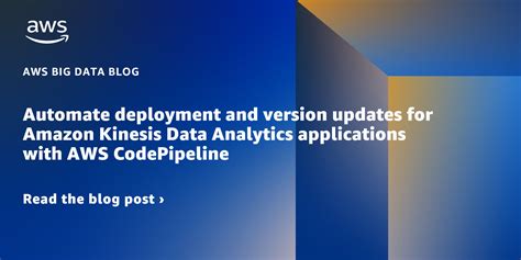 Automate Deployment And Version Updates For Amazon Kinesis Data