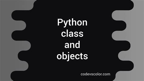 python class and objects python tutorial 24 codevscolor