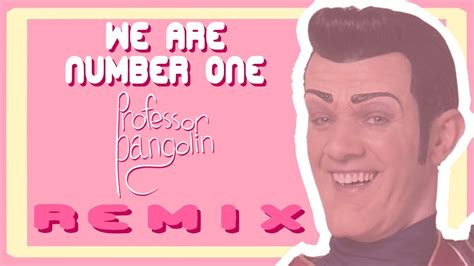 We Are Number One But It S A Remix By Professor Pangolin YouTube