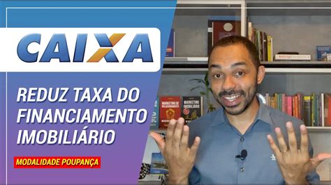 CAIXA reduz juros do financiamento imobiliário YouTube
