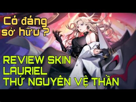 REVIEW SKIN Lauriel Thứ Nguyên Vệ Thần Highlights Skin SSS có