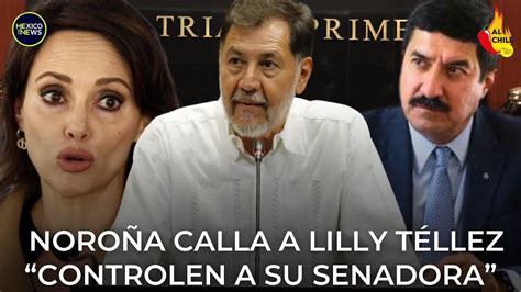Noroña calla a Lilly Téllez Callen a su Senadora YouTube