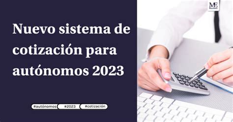 Nuevo sistema de cotización para autónomos en 2023 Moya Emery