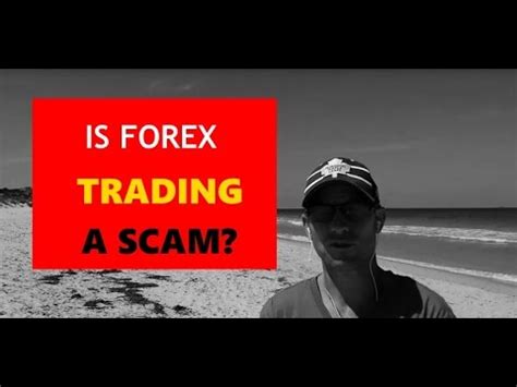 Is Forex Trading A Scam Youtube