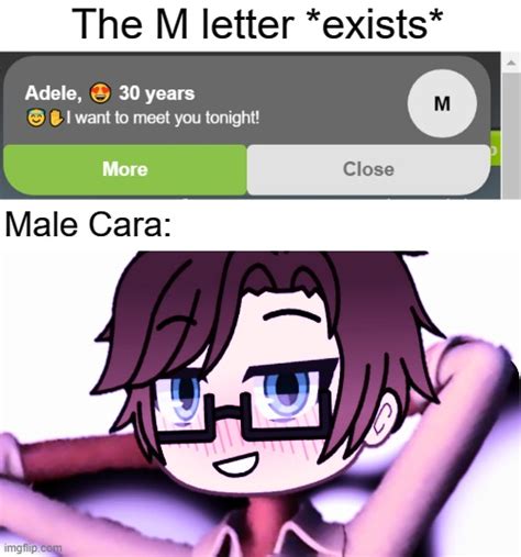 M IS FOR MALE CARA Imgflip