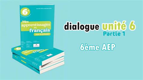 Dialogue Unite P Mes Apprentissages En Francais Eme A E P Youtube