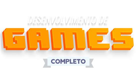 Curso De Desenvolvimento De Games Completo Aprenda Essa Profiss O
