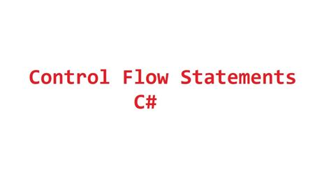 Control Flow Statements In C CSharp Control Flow Statements Examples