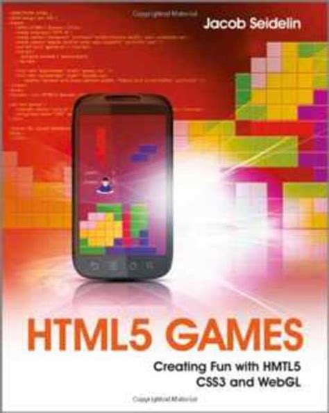 NEW HTML5 Games EBook Creating Fun With HTML5 CSS3 And Tradebit