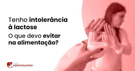 Tenho Intolerância à Lactose O Que Devo Evitar Na Alimentação