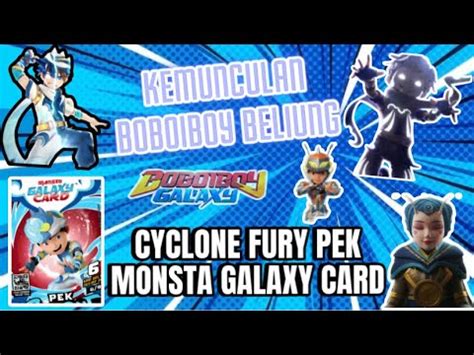 UNBOXING CYCLONE FURY PEK MONSTA GALAXY CARD BOBOIBOY GALAXY WINDARA