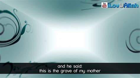 The Prophet S Love For His Mother Very Emotional Sheikh Abdul Nasir