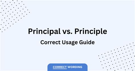 Principal Vs Principle How To Correctly Use Each