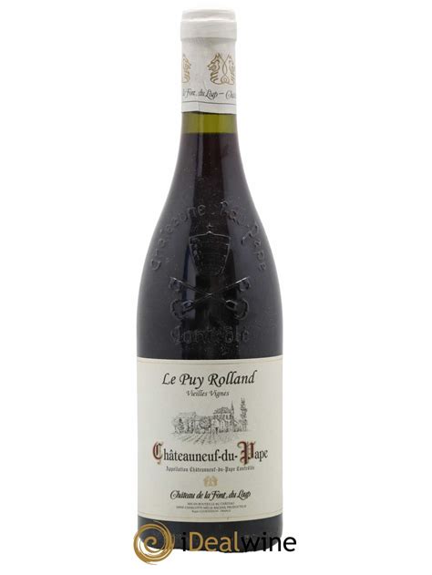 Buy Châteauneuf du Pape Le Puy Rolland Vieilles Vignes Château de la