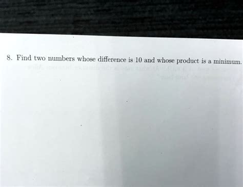 find two numbers whose difference is 10 and whose product is minimum