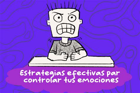 Estrategias Efectivas Para Controlar Las Emociones