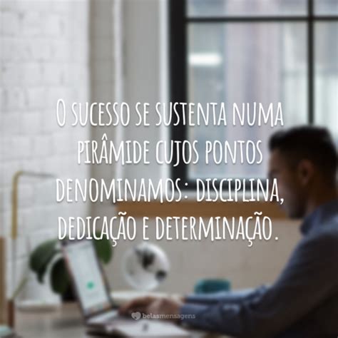 45 frases de dedicação para te motivar a dar o seu melhor