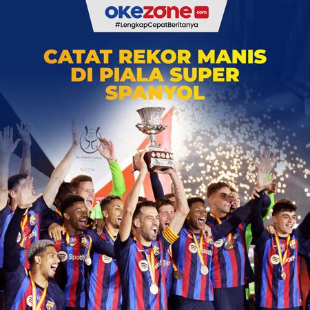 Juara Barcelona Catatkan Rekor Manis Di Piala Super Spanyol 0 Foto