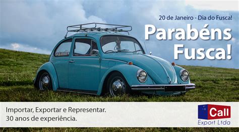 20 De Janeiro Dia Nacional Do Fusca Call Export Ltda