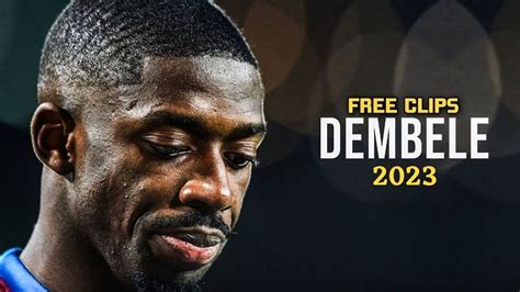 Ousmane Dembélé 2023 Free Clips No Watermark Skills e Gols 2023