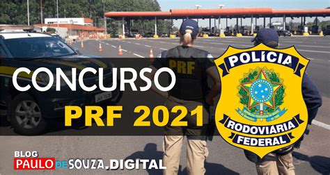 Concurso PRF 2021 O edital foi publicado e as inscrições já estão