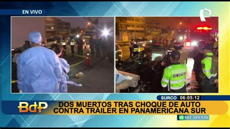 Surco Dos muertos deja choque de auto contra tráiler en la