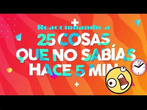 Reaccionando a cosas que no sabías hace 5 minutos YouTube