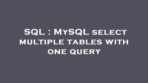 sql mysql select multiple tables with one query youtube