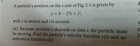 for a particle moving along v x axis acceleration is given as a x find the position as