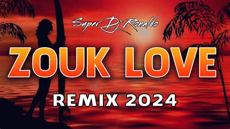 Zouk Love Remix Super Dj Ronaldo Youtube Music