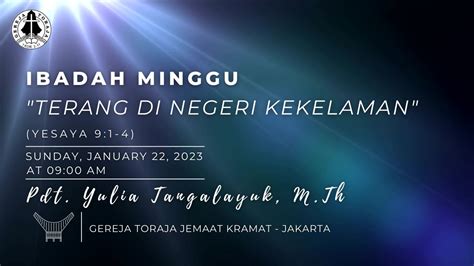 Ibadah Minggu 22 Januari 2023 Jam 09 00 Gereja Toraja Jemaat Kramat