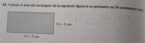 Solved 23 Calcula el área del rectángulo de la siguiente figura si su