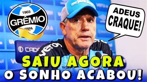 Plantão URGENTE Renato CONFIRMOU Ele não JOGA mais no GRÊMIO Fim