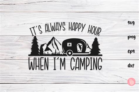 Camping SVG It S Always Happy Hour Graphic By OliCloud Creative Fabrica