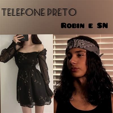 História Telefone preto Robin e Sn Capítulo 03 História escrita