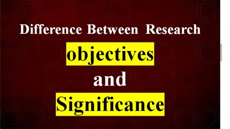Difference Between Research Objectives And Significance Objectives