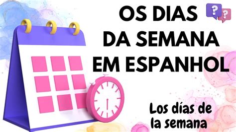 os dias da semana em espanhol los días de la semana en espanhol YouTube