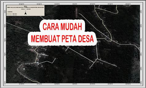Cara Mudah Membuat Peta Desa Dengan Google Earth Dan ArcGIS Ato