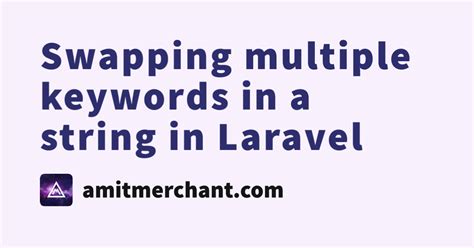 Intercambiar Varias Palabras Clave En Una Cadena En Laravel Amit
