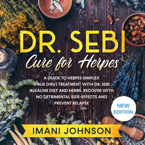 Dr Sebi Cure For Herpes A Guide To Herpes Simplex Virus HSV