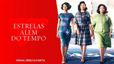 Estrelas Além do Tempo Resumo da história e a lição do filme