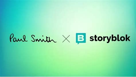 Designer Brand Paul Smith Taps Storybloks CMS To Future Proof E
