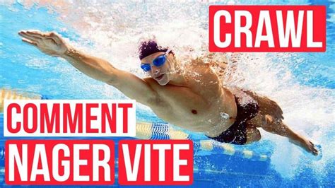 Nager Plus Vite En Crawl Et En Eau Libre GUIDE COMPLET