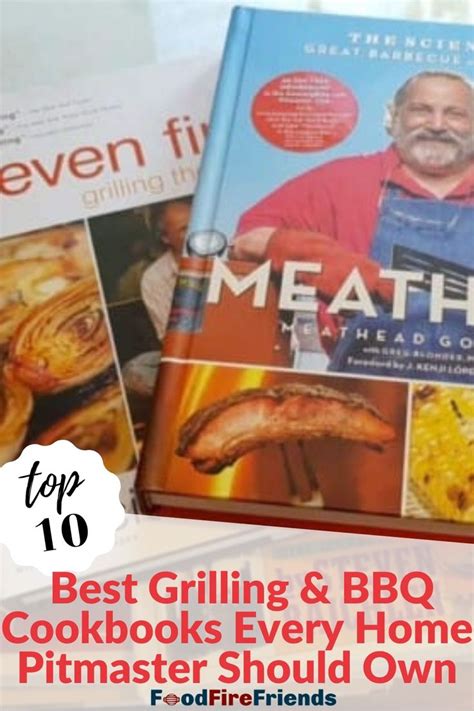 The Best Grilling BBQ Cookbooks Every Home Pitmaster Should Own Bbq