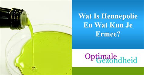 Wat Is Hennepolie En Wat Kun Je Ermee