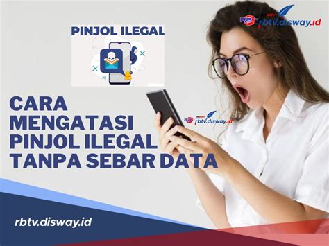 Waspada Pinjol Ilegal Ada Dimana Mana Begini Cara Mengatasi Pinjol