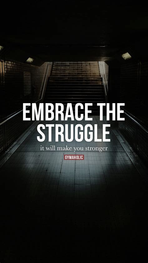 Embrace The Struggle Gymaholic Fitness App