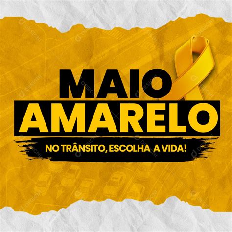 Social Media Maio Amarelo No Transito Escolha A Vida Psd Editavel