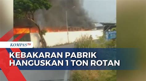 Pabrik Rotan Di Desa Cangkring Cirebon Hangus Terbakar YouTube